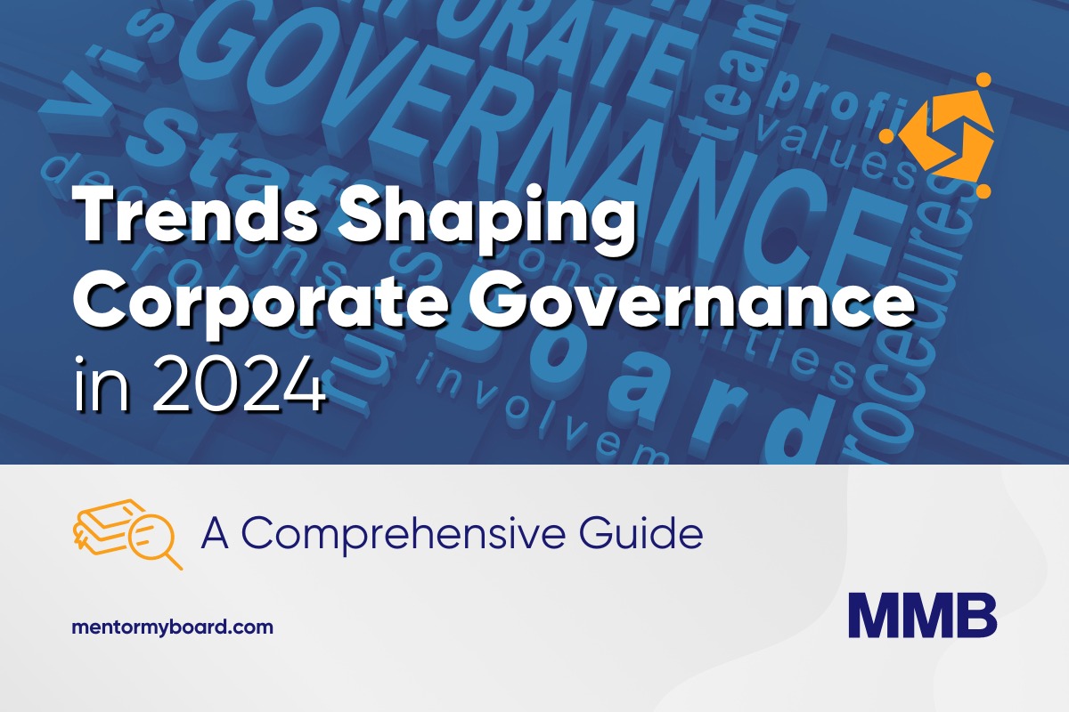 Trends Shaping Corporate Governance in 2024: A Comprehensive Guide